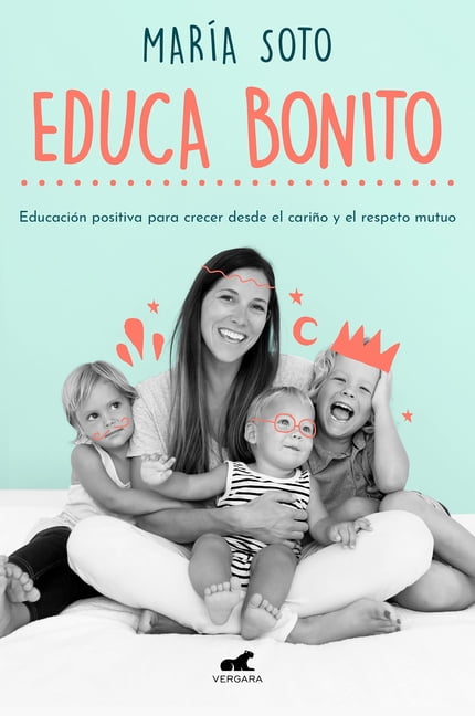 Educa Bonito / Educate in a Conscious Way (Paperback) - Walmart.com