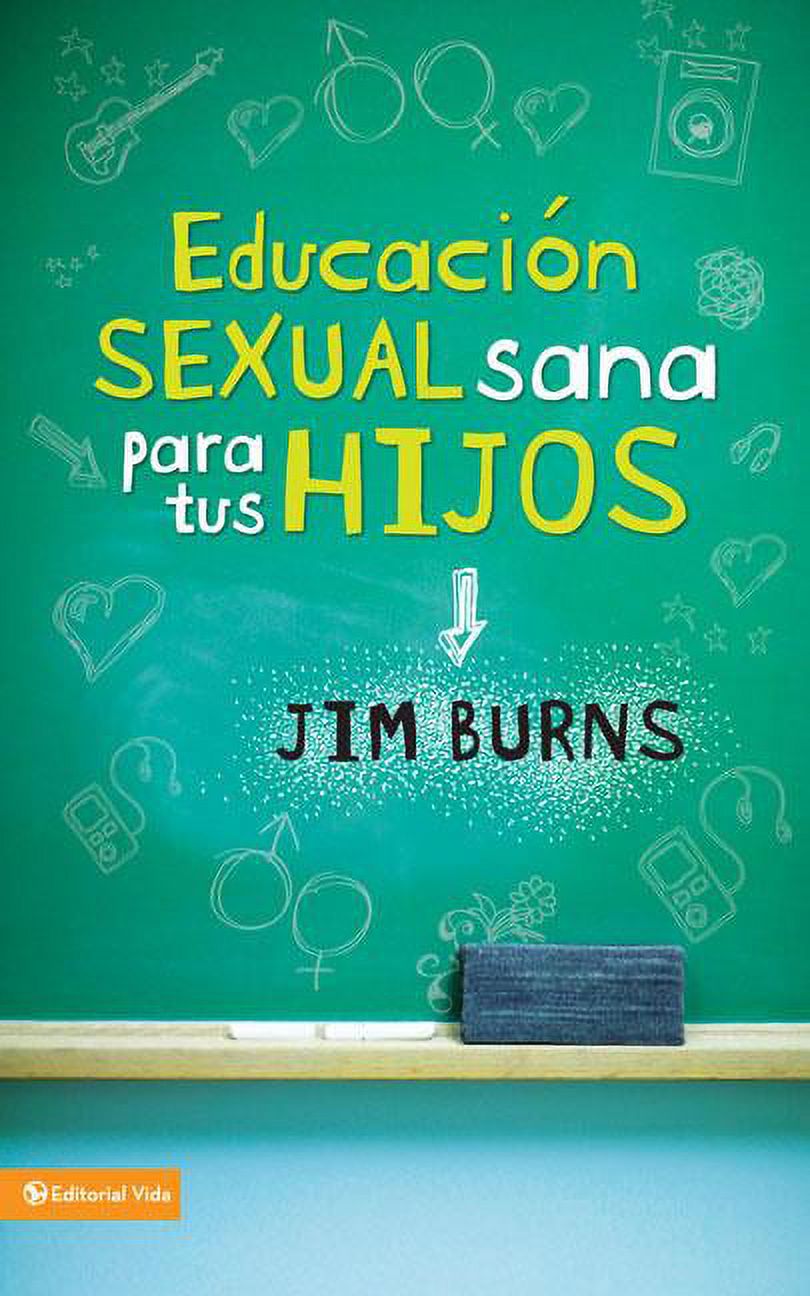 Educaci n Sexual Sana Para Tus Hijos: Un M todo B blico Para Prepararlos Para La Vida = Teaching ...