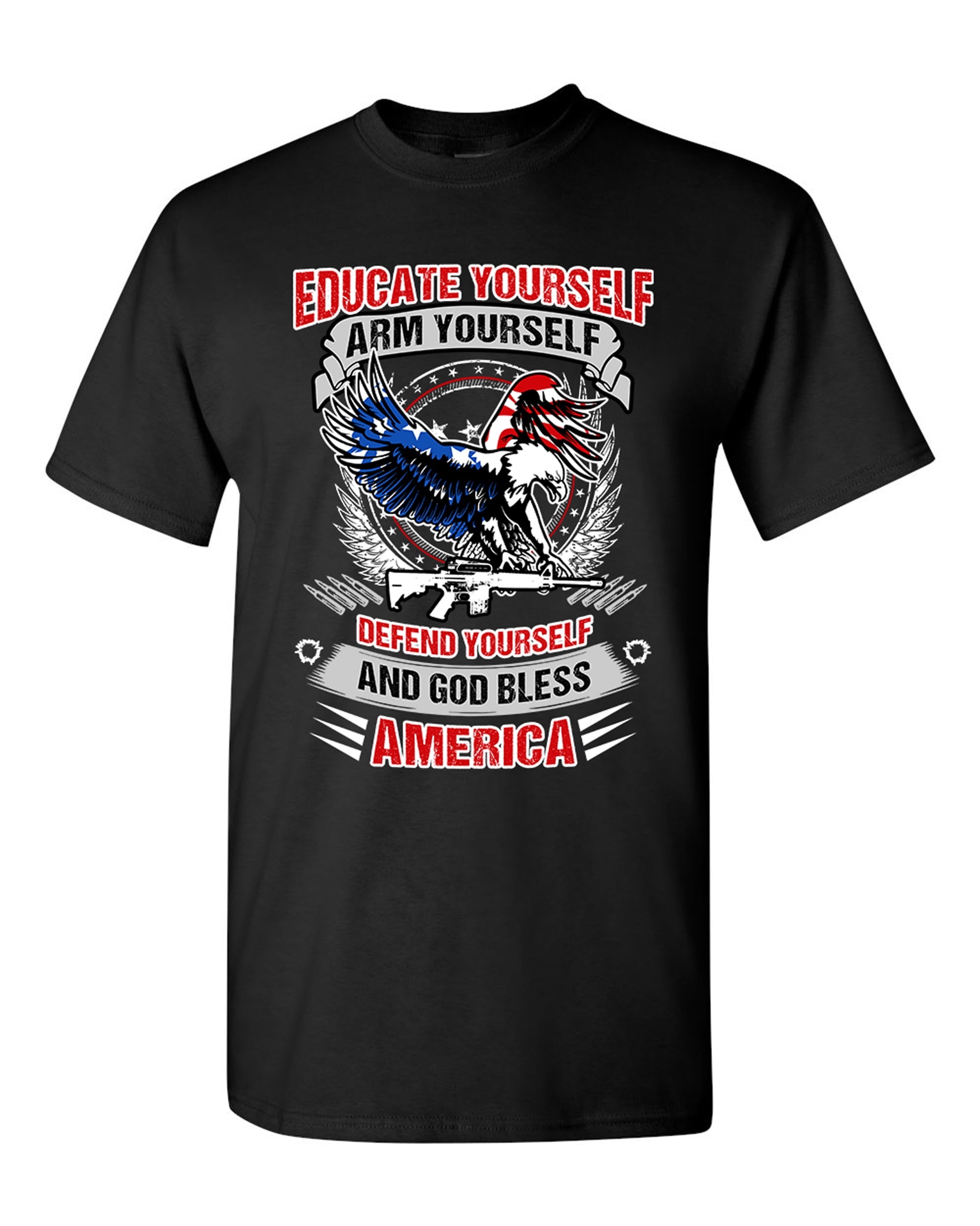 Educate Arm Defend Yourself USA God Bless America Patriotic DT Adult T ...