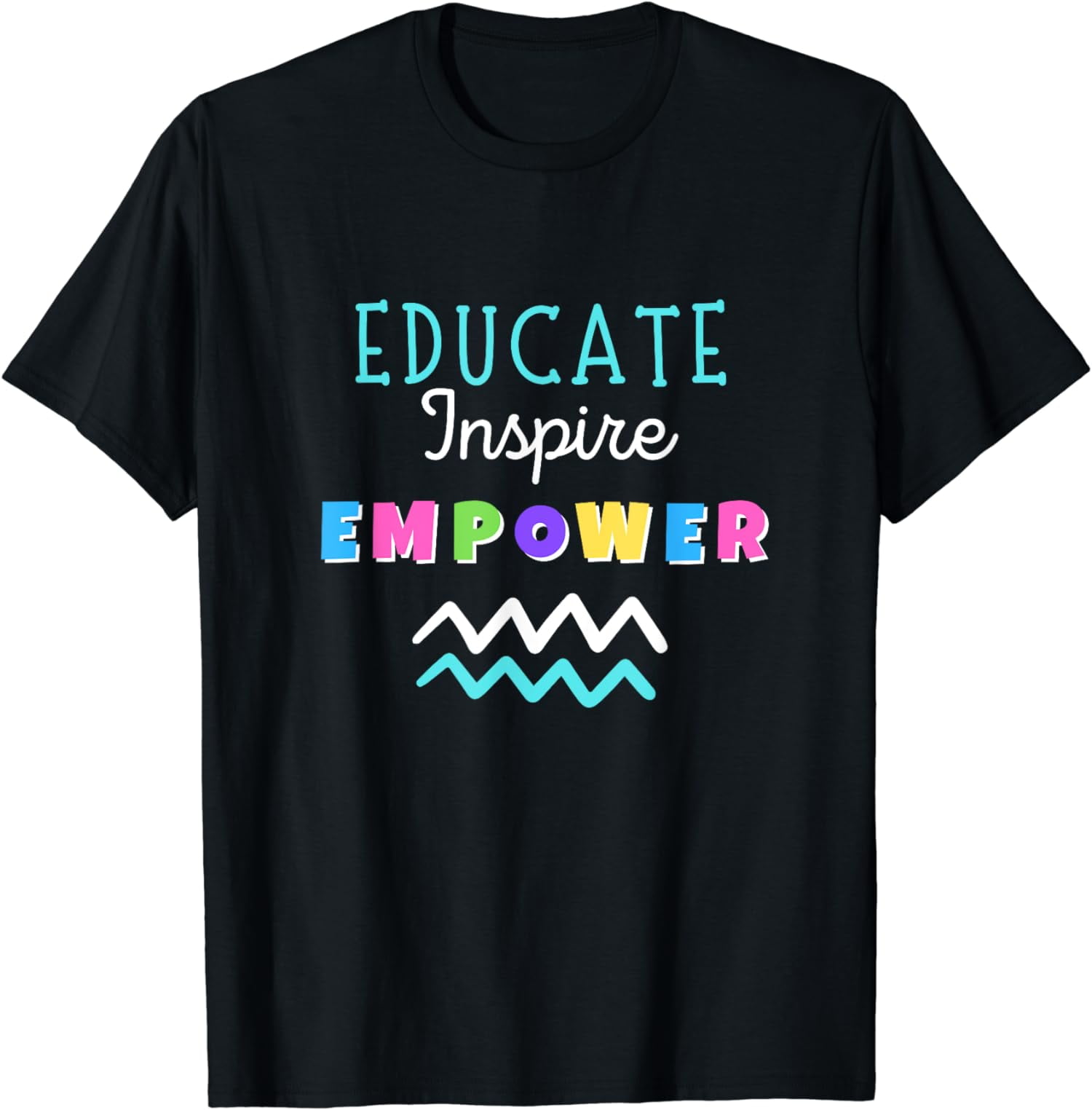 Educate Inspire Empower Teachers T-Shirt - Walmart.com