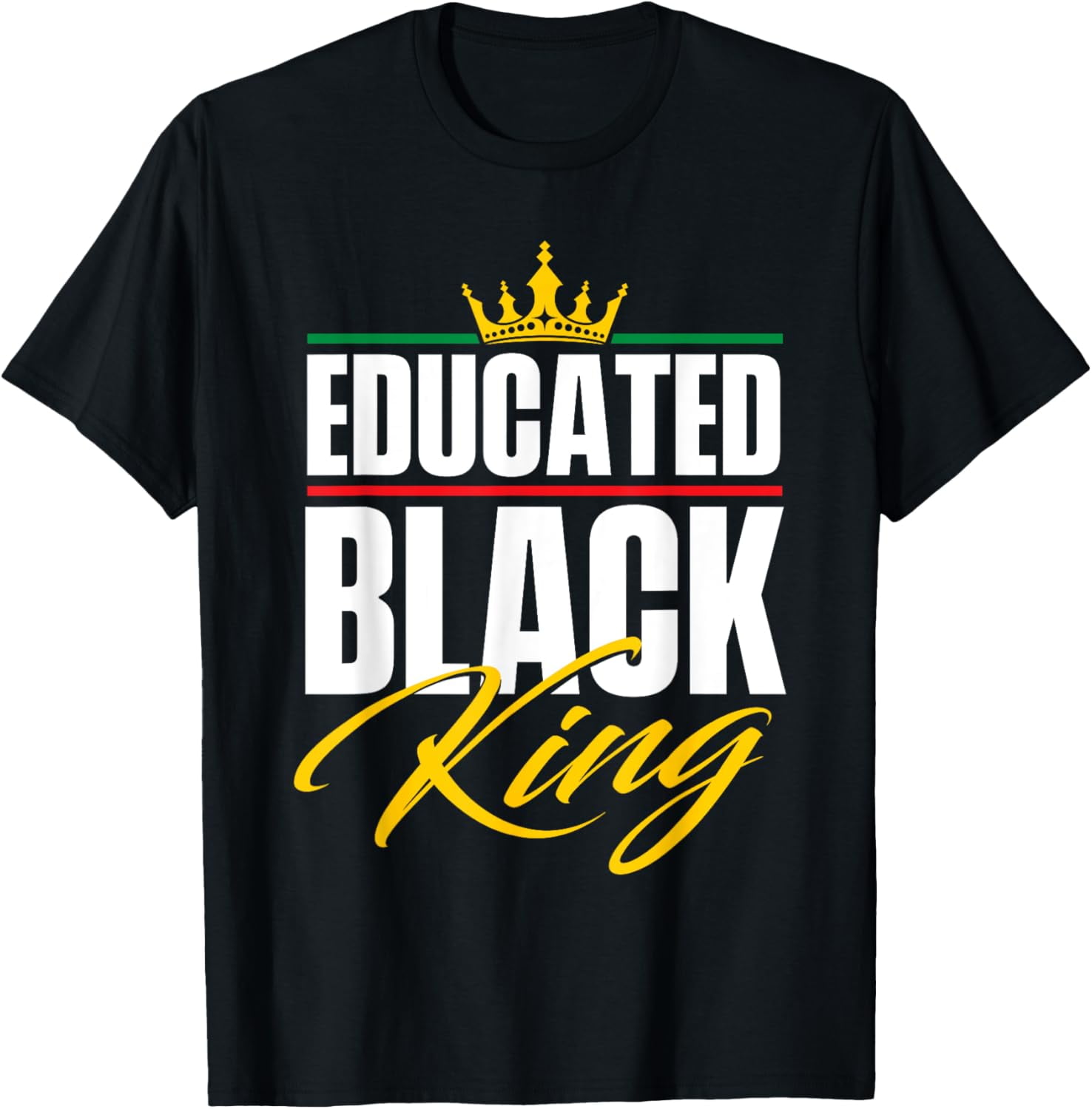 Educated Black King - MLK Day Black History African Roots T-Shirt ...