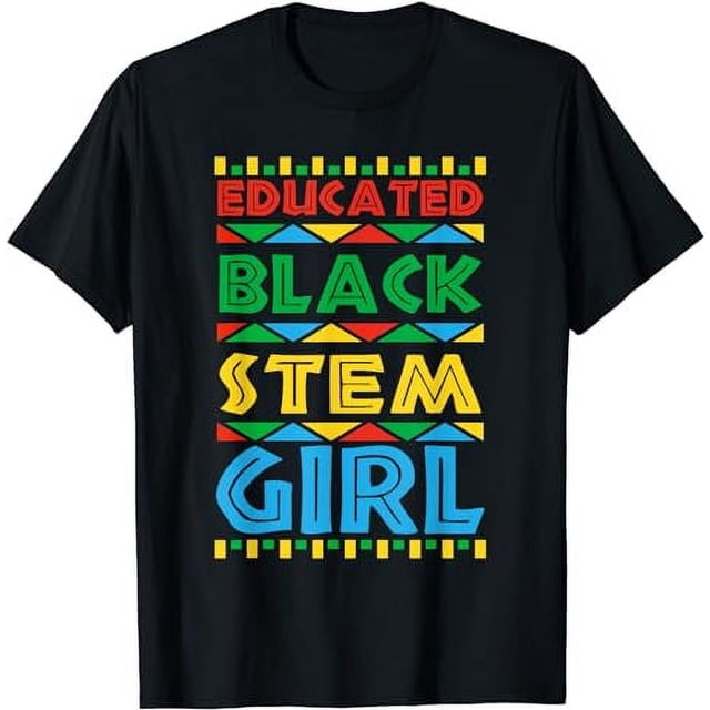 Educated Black STEM Girl Science Technology Engineering Math T-Shirt ...
