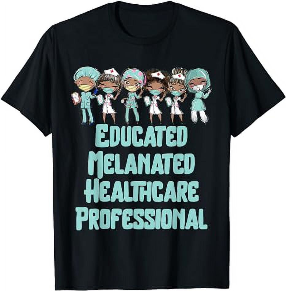 Educated Melanated Healthcare Professional MD Black Doctor T-Shirt ...