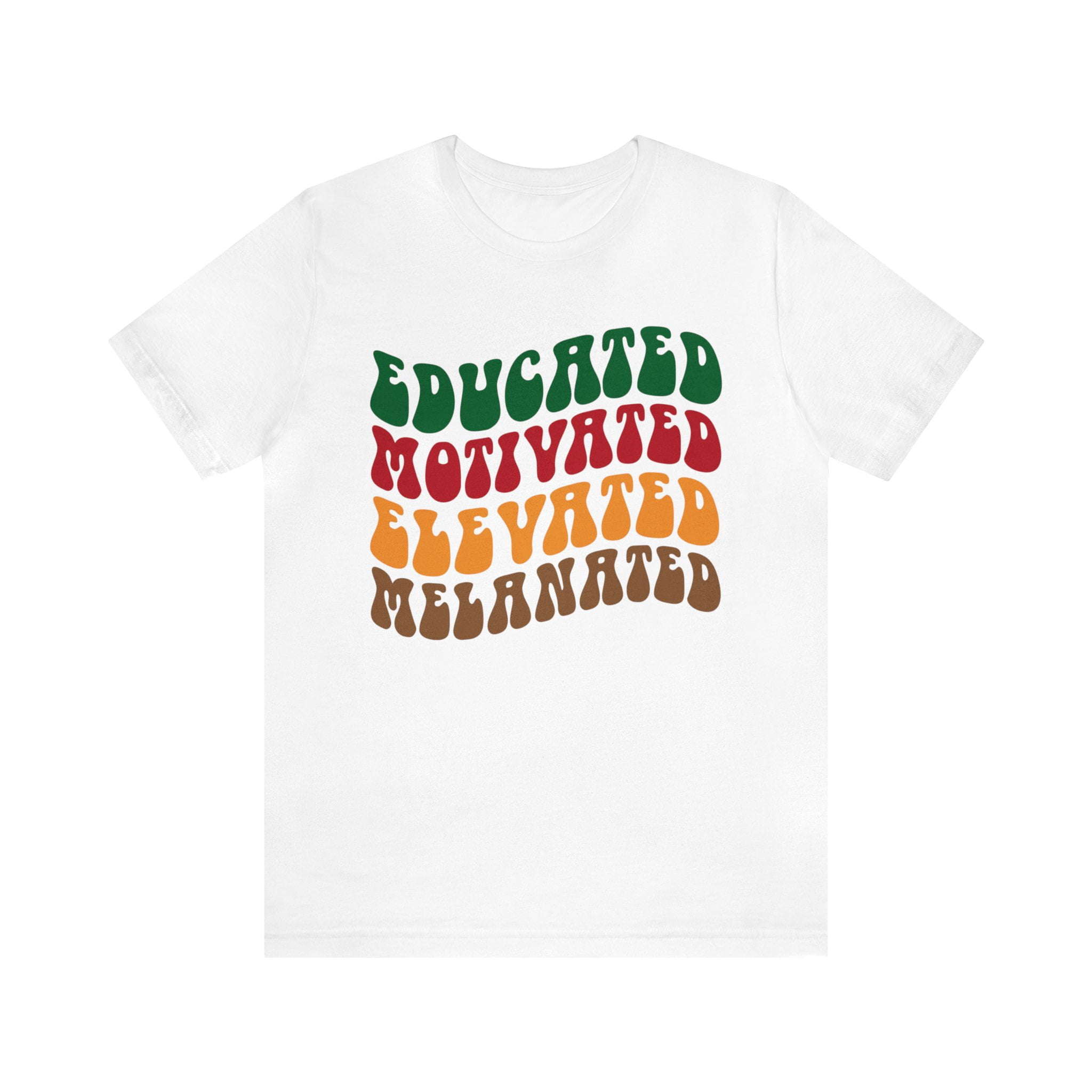 Educated Motivated Elevated Melanated Shirt, Black History Unisex T ...