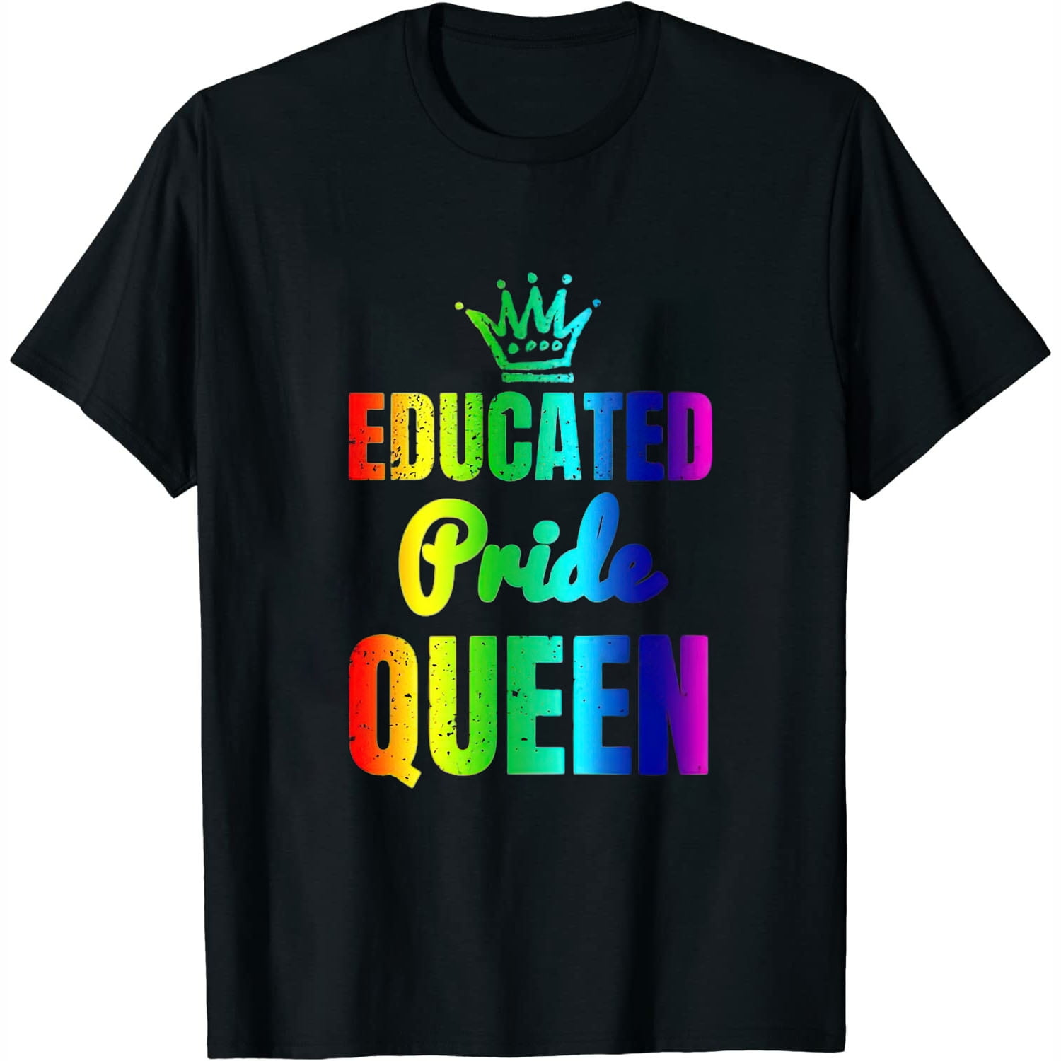 Educated Queen Shirt, Pride Month LGBT Design Womens T-Shirt Black - Walmart.com