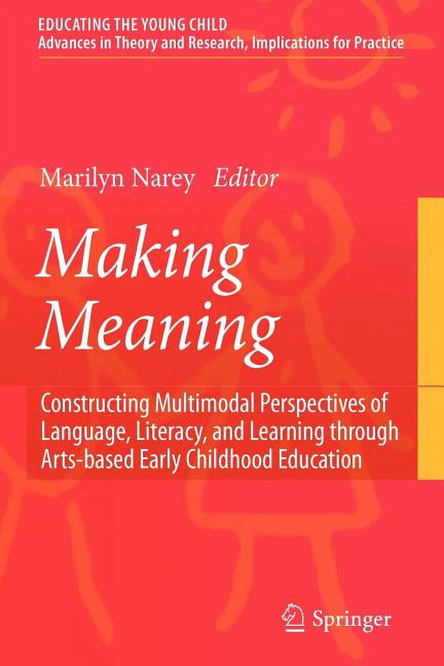 Educating the Young Child Making Meaning: Constructing Multimodal Perspectives of Language ...