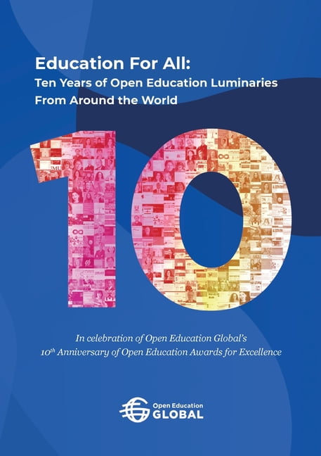 Education For All: Ten years of open education luminaries from around ...
