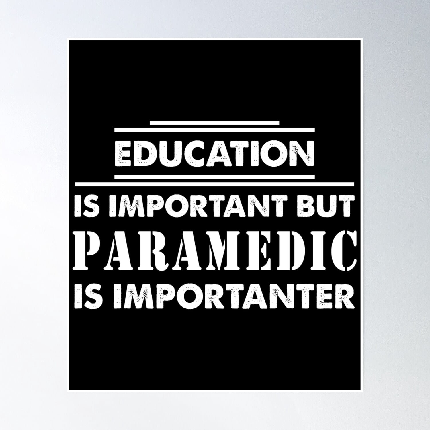 Education Is Important But Paramedic Is Importanter - Funny Paramedic ...