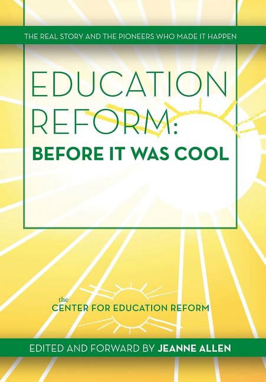 Education Reform: Before It Was Cool: The Real Story and Pioneers Who ...