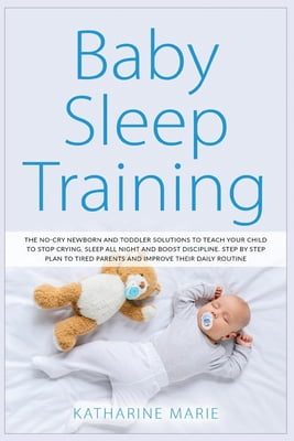 Pre-Owned Baby Sleep Training: The No-Cry Newborn and Toddler Solutions ...