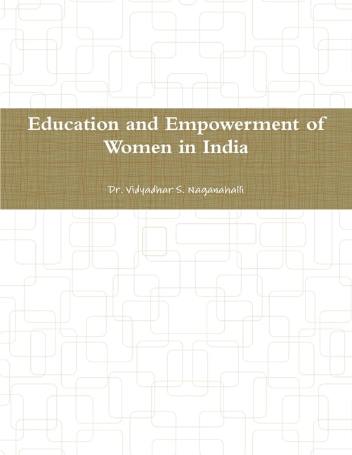 Education and Empowerment of Women in India, (Paperback) - Walmart.com