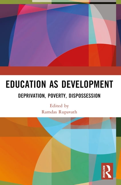 Education as Development: Deprivation, Poverty, Dispossession ...