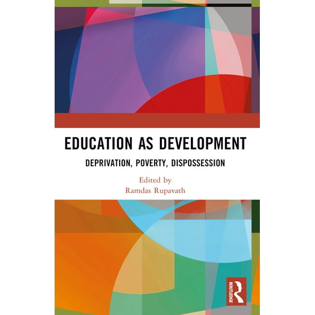Education as Development: Deprivation, Poverty, Dispossession ...
