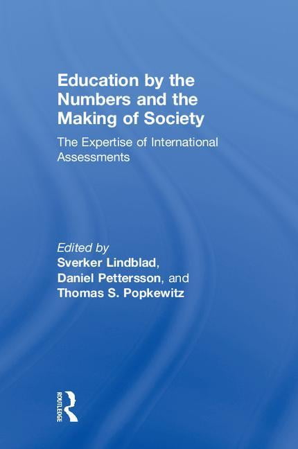Education by the Numbers and the Making of Society: The Expertise of ...