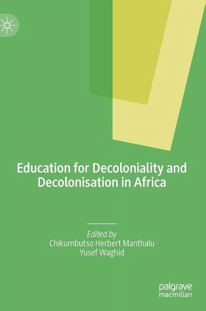 Education for Decoloniality and Decolonisation in Africa (Hardcover ...