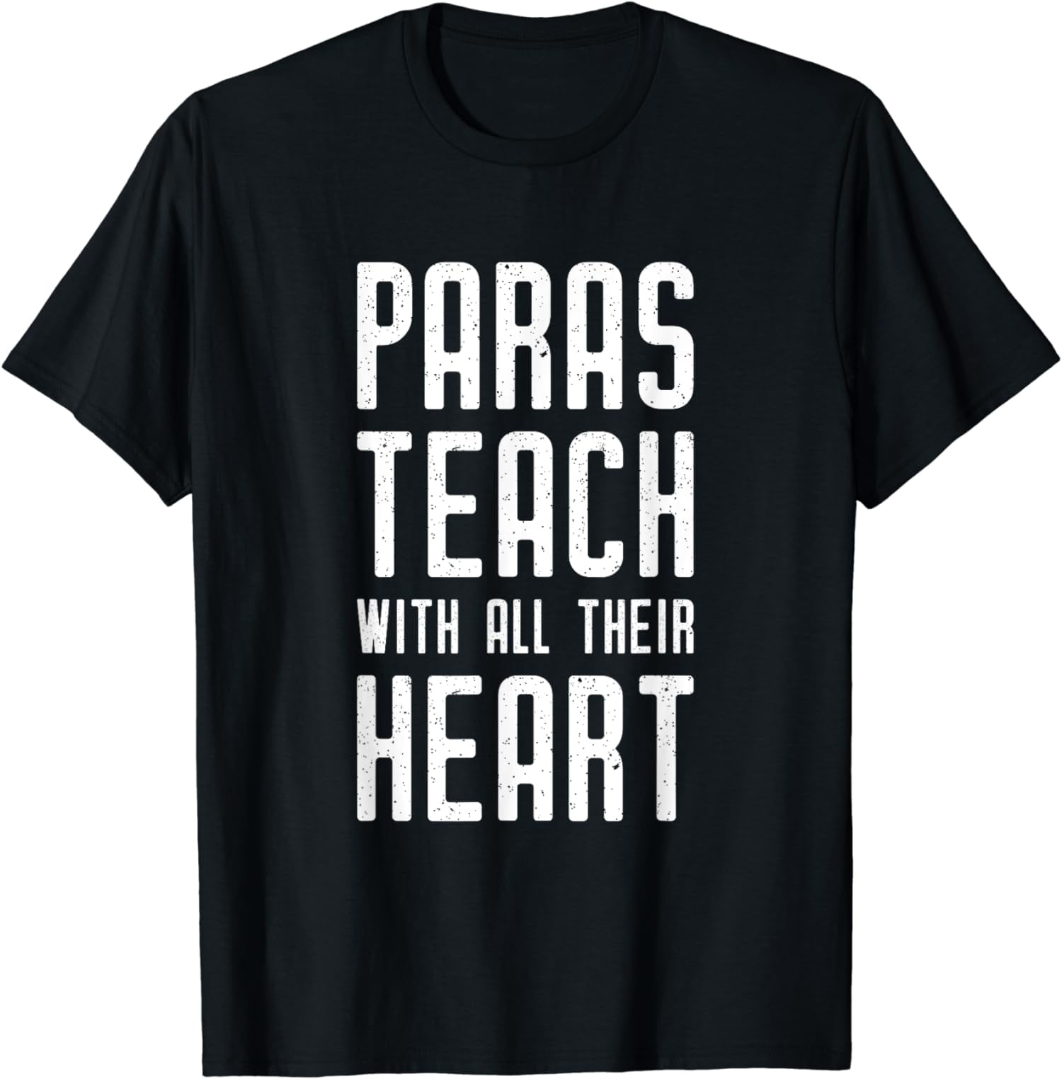Education is Heart Work: Paras Teach With All Their Heart T-Shirt ...
