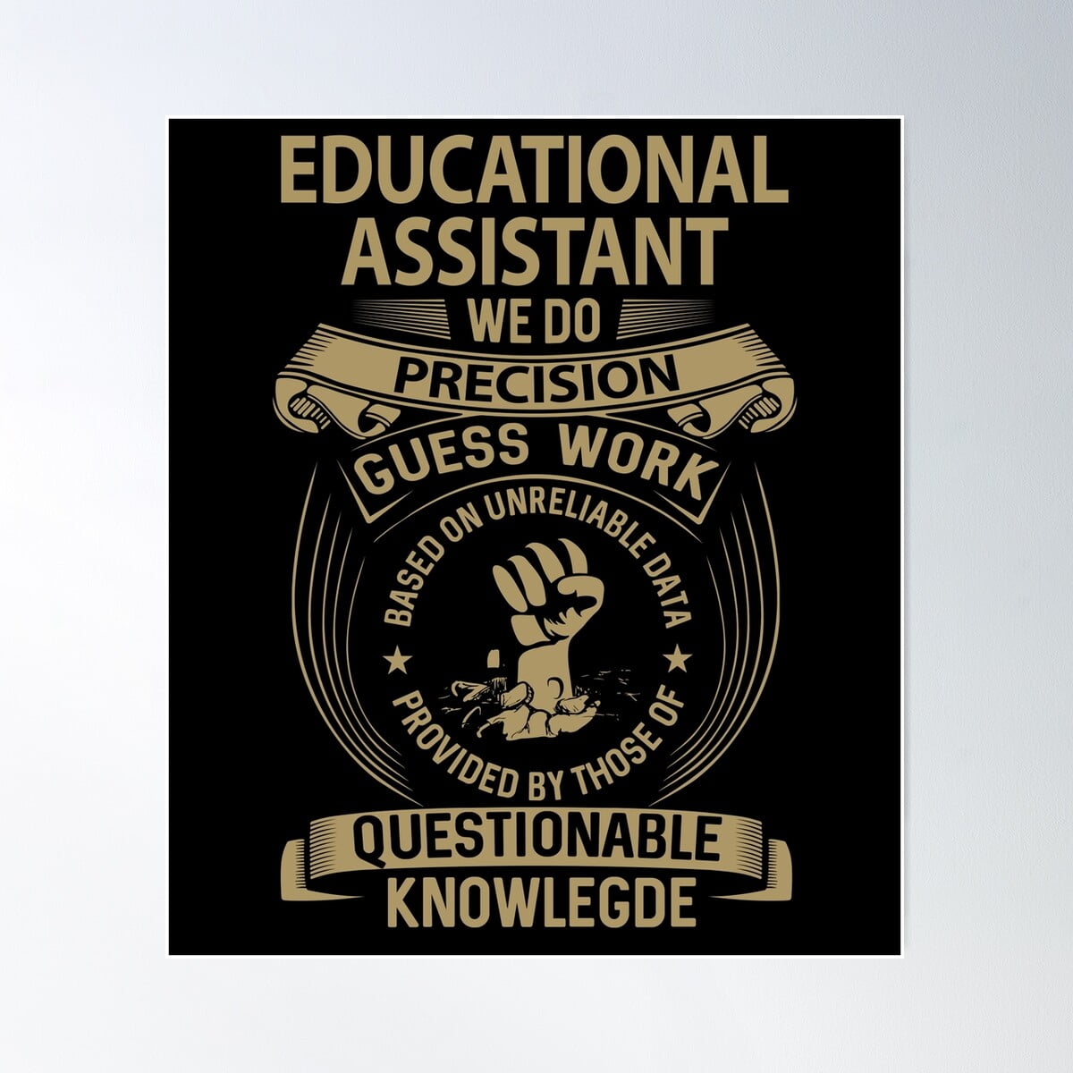 Educational Assistant - We Do Precision Poster Wall Art, Modern Wall ...