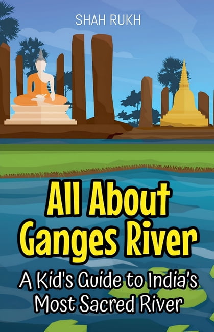Educational Books for Kids All About Ganges River: A Kid's Guide to ...