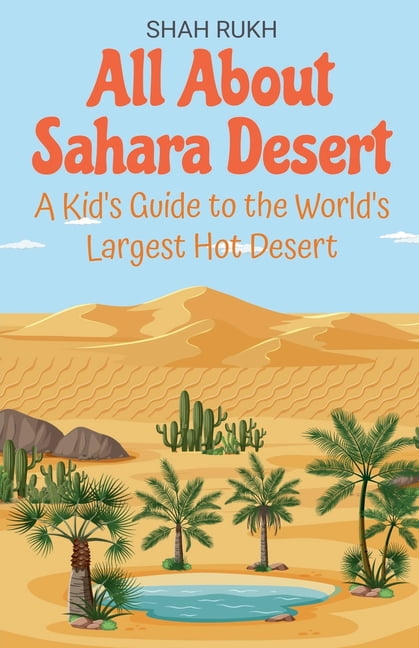 Educational Books for Kids All About Sahara Desert: A Kid's Guide to ...