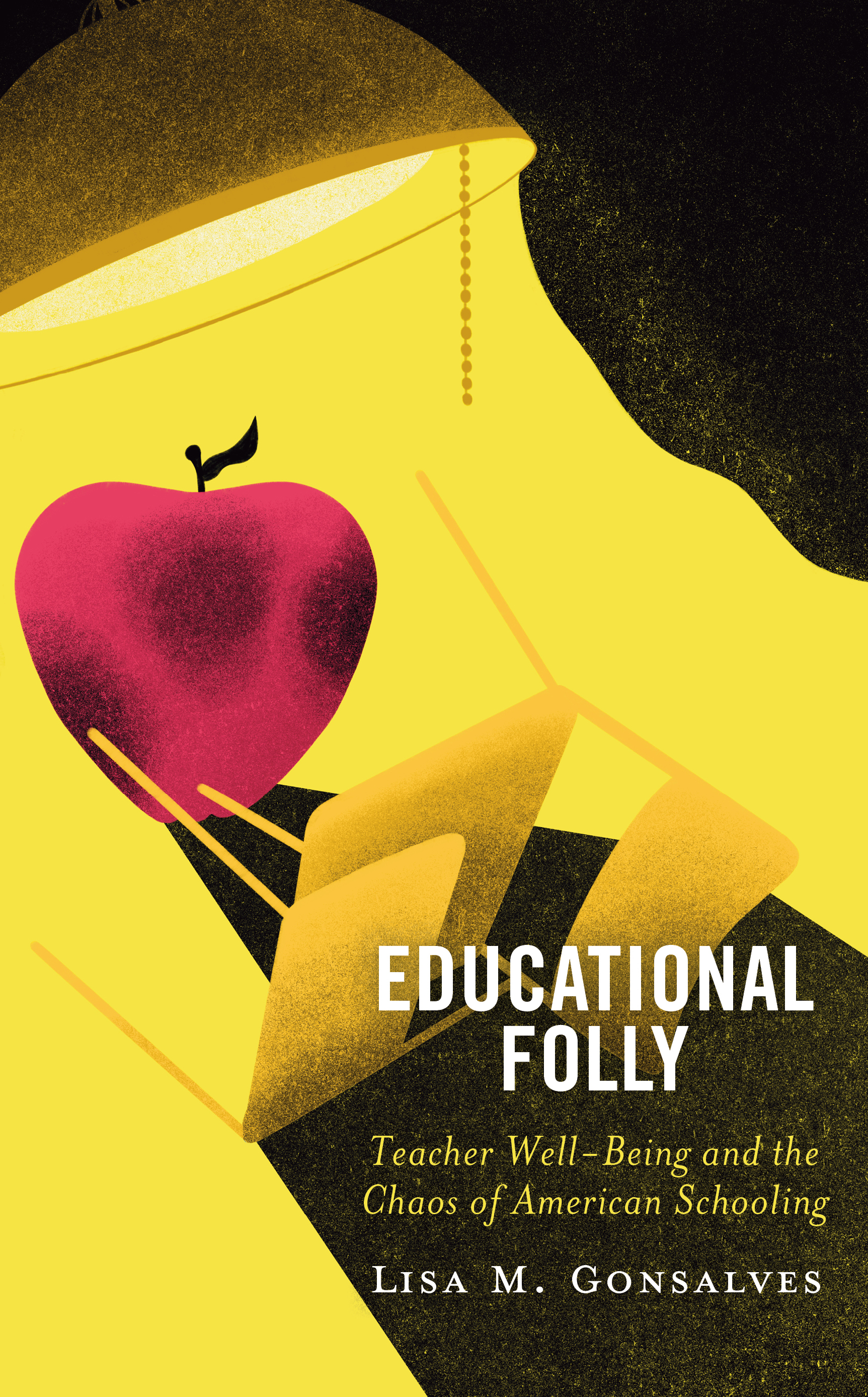 Educational Folly: Teacher Well-Being and the Chaos of American ...