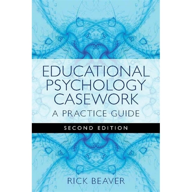 Educational Psychology Casework : A Practice Guide Second Edition ...