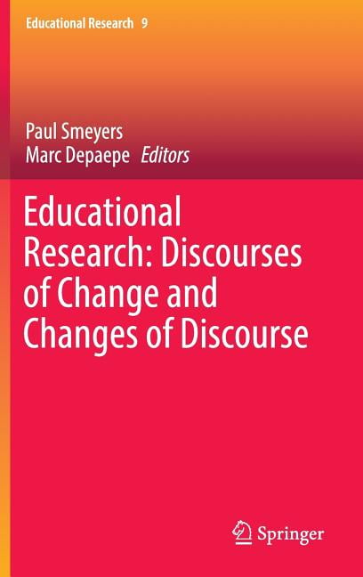 Educational Research: Discourses of Change and Changes of Discourse ...
