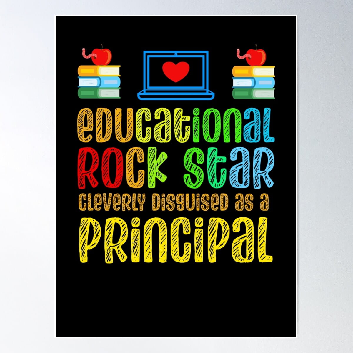 Educational Rock Star Cleverly Disguised As A Principal Poster Wall Art ...