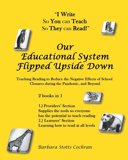 Our Educational System Flipped Upside Down: Teaching Reading to Reduce ...