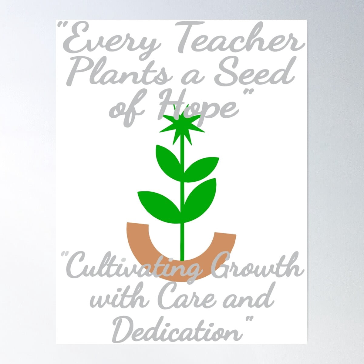 Educators Cultivate Growth - Inspiring Hope Design. Poster Wall Art ...