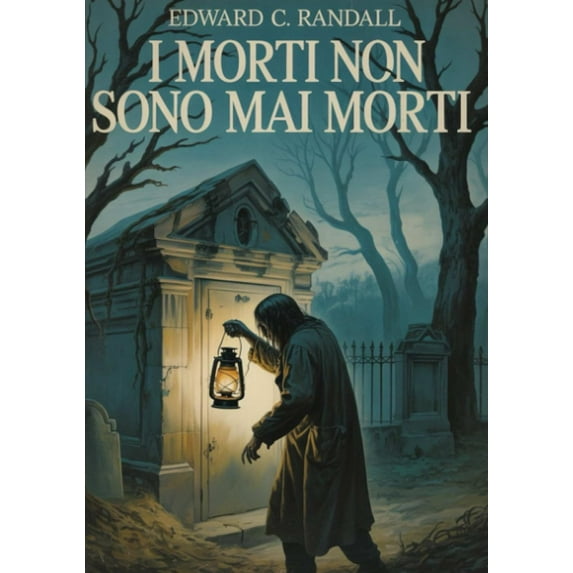 Edward C. Randall,Anna Ruggieri I morti non sono mai morti (tradotto ...