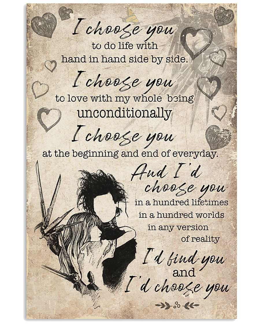 Edward Scissorhands I Choose You To Do Life With Vertical Poster, I ...
