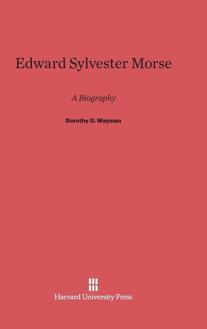 Edward Sylvester Morse: A Biography, (Hardcover) - Walmart.com