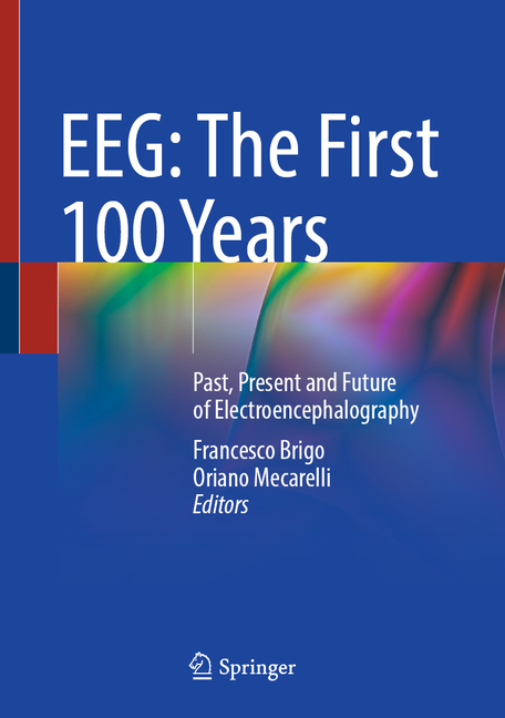 Eeg: The First 100 Years: Past, Present and Future of ...