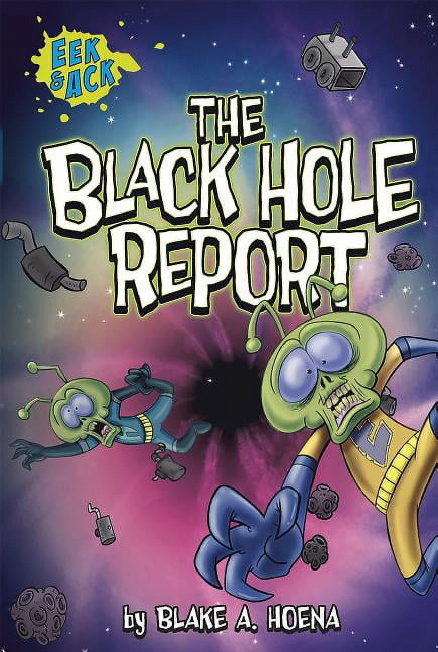 Eek and Ack Early Chapter Books: The Black Hole Report (Paperback ...