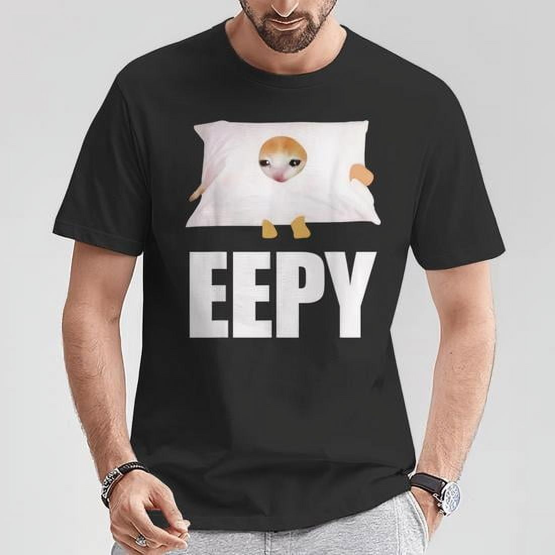 Eepy Cat Meme Eepy Cat Saying T-Shirt Funny Shirt, Comfort Wear, Unsiex Tshirt Unisex, Condition ...