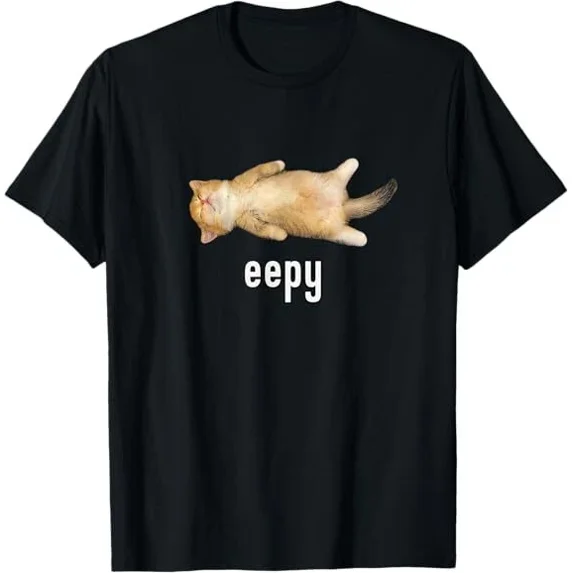 Eepy Cat Silly Sleepy Cat Meme Funny Humor Animal Unisex T-Shirt up to ...