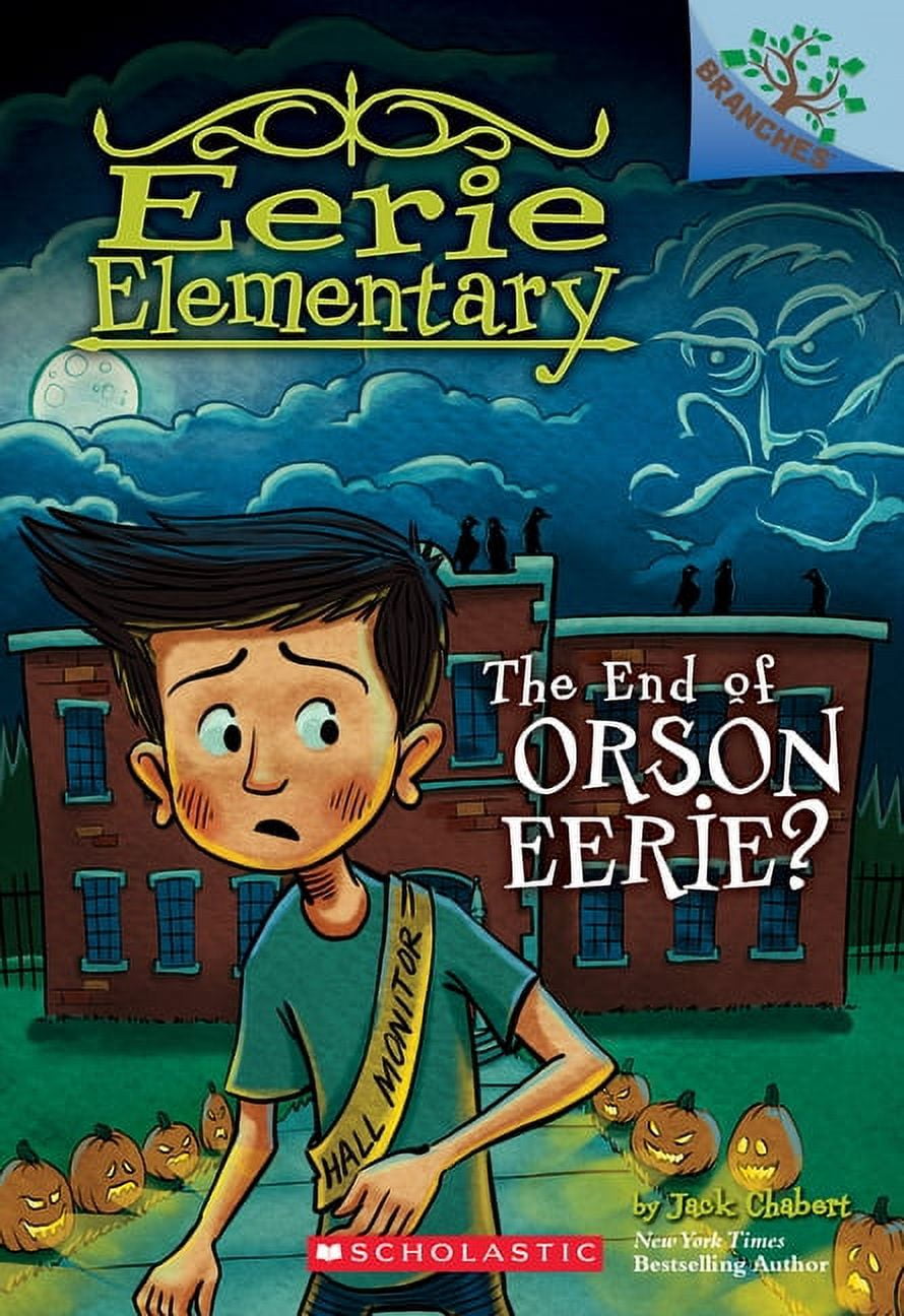 Eerie Elementary The End of Orson Eerie? a Branches Book (Eerie ...