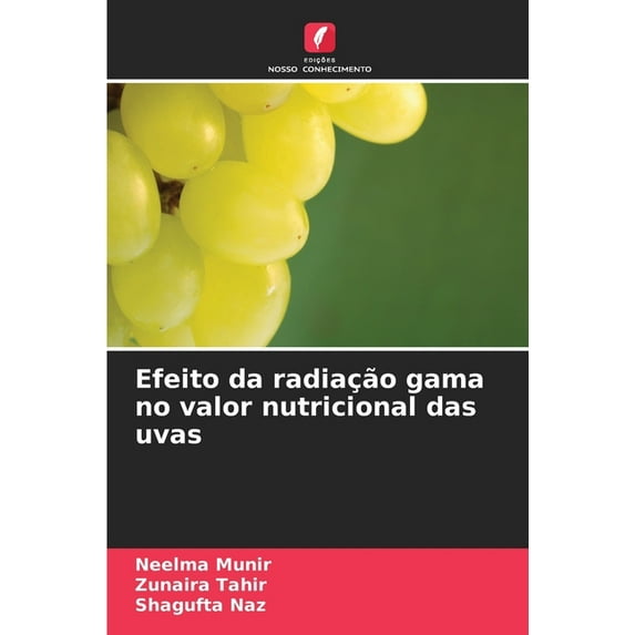 Efeito da radiação gama no valor nutricional das uvas, (Paperback ...