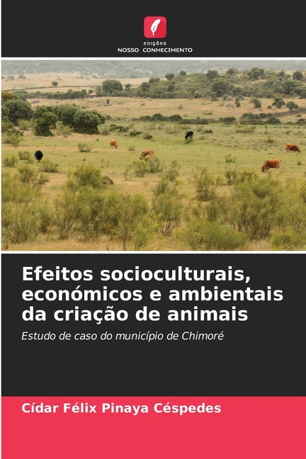 Efeitos socioculturais, econÃ³micos e ambientais da criaÃ§Ã£o de ...