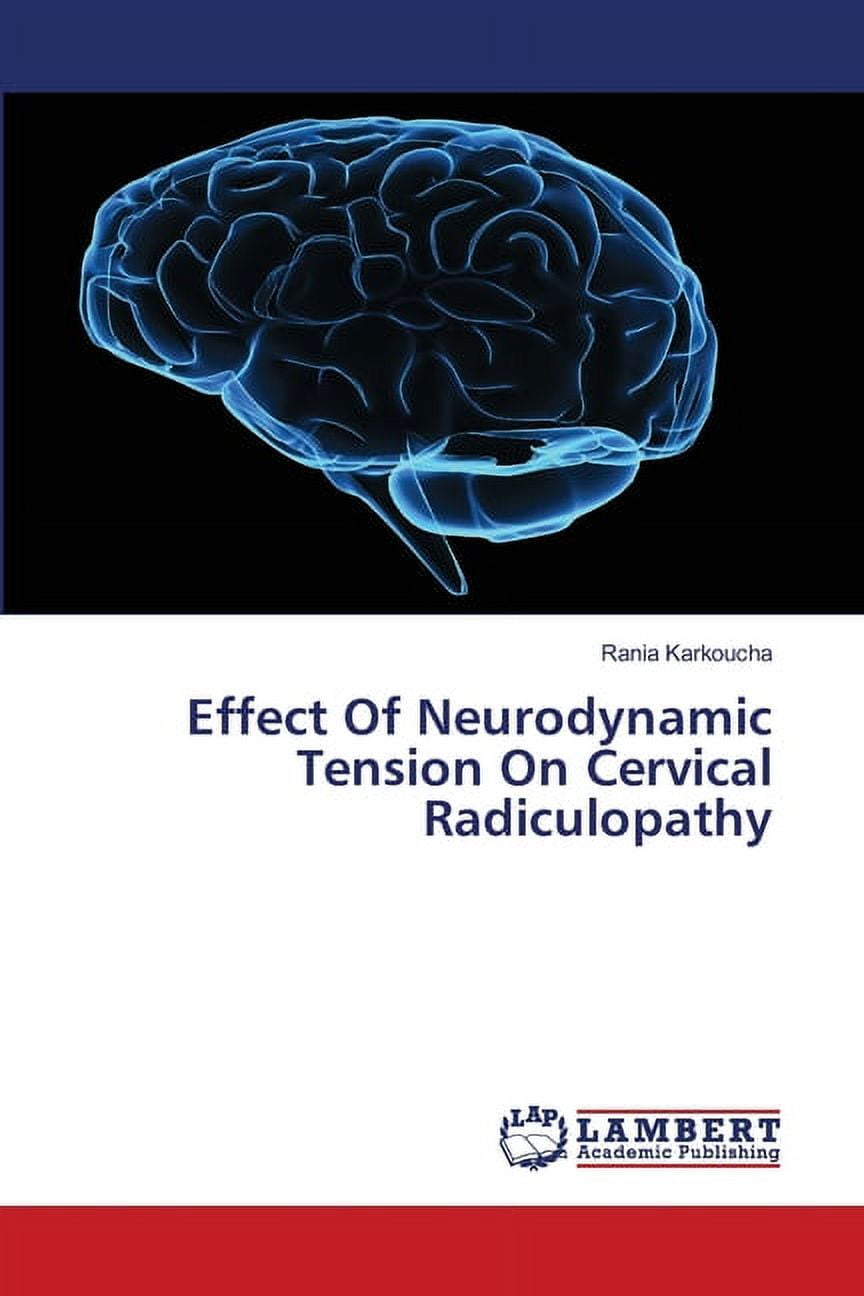 Effect Of Neurodynamic Tension On Cervical Radiculopathy, (Paperback ...
