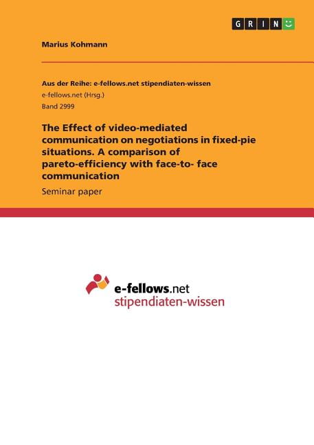 The Effect Of Video-Mediated Communication On Negotiations In Fixed-Pie ...