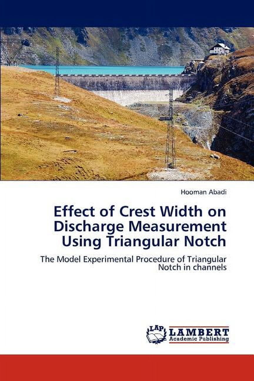 Effect of Crest Width on Discharge Measurement Using Triangular Notch (Paperback) - Walmart.com