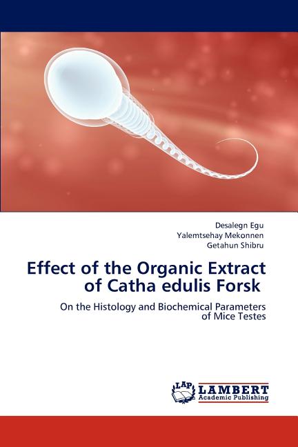 Effect of the Organic Extract of Catha edulis Forsk (Paperback ...