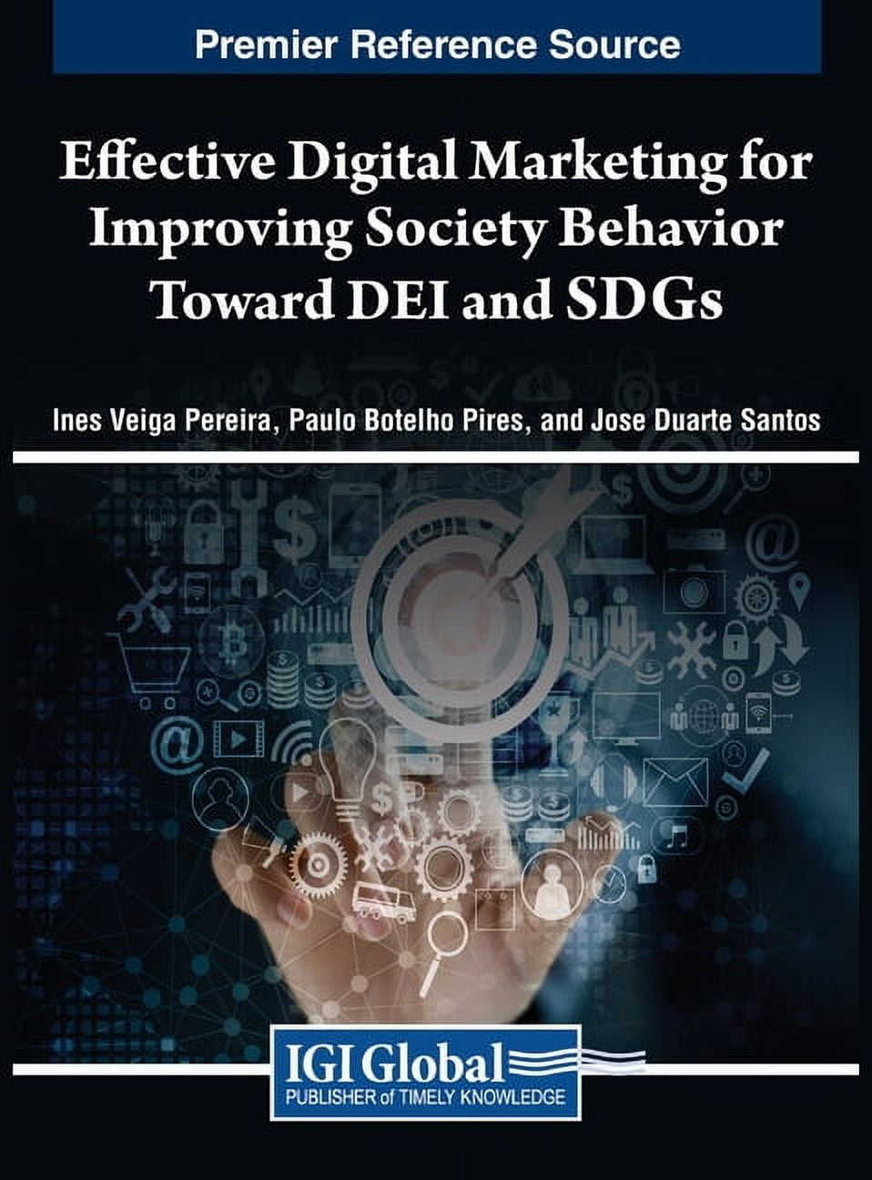 Effective Digital Marketing for Improving Society Behavior Toward DEI and SDGs (Hardcover ...