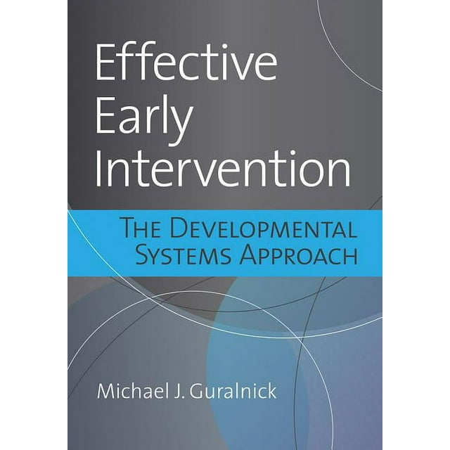 Effective Early Intervention : The Developmental Systems Approach ...