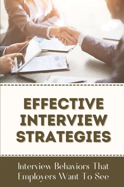Effective Interview Strategies: Interview Behaviors That Employers Want ...