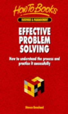 Pre-Owned Effective Problem-Solving: How to Understand the Process and ...