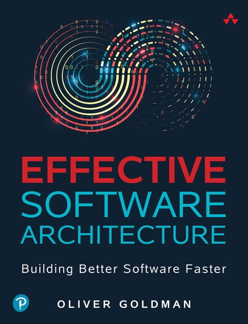 Effective Software Architecture: Building Better Software Faster, (Paperback) - Walmart.com