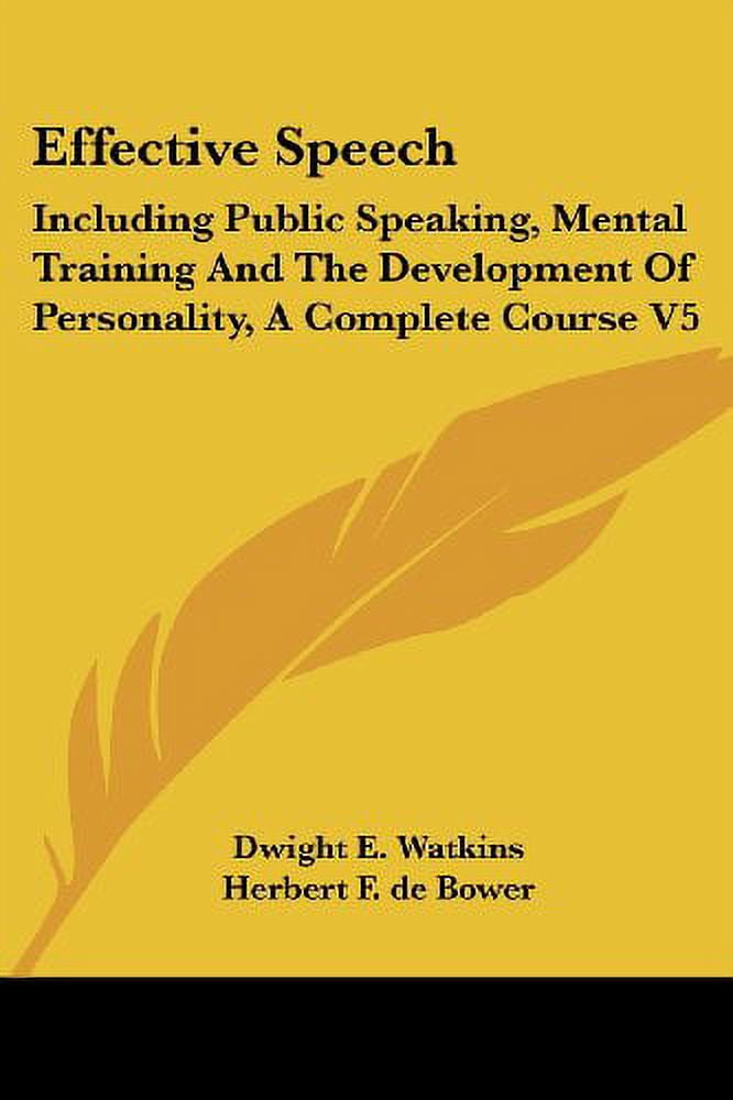 Effective Speech: Including Public Speaking, Mental Training And The ...