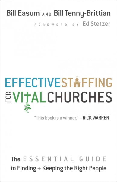 Effective Staffing for Vital Churches: The Essential Guide to Finding ...